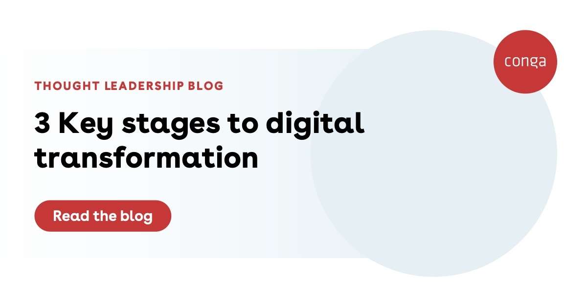 Digital Transformation: What Is It and 3 Key Stages - Conga