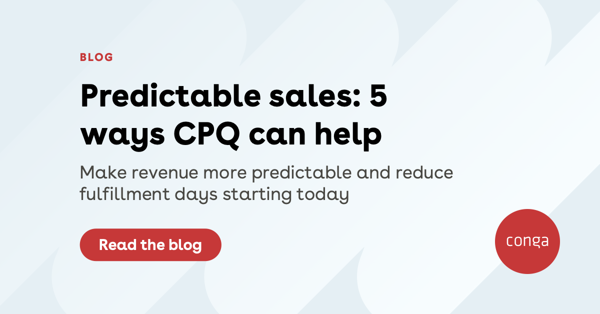 Predictable Sales: How CPQ Can Help in 5 Ways | Conga
