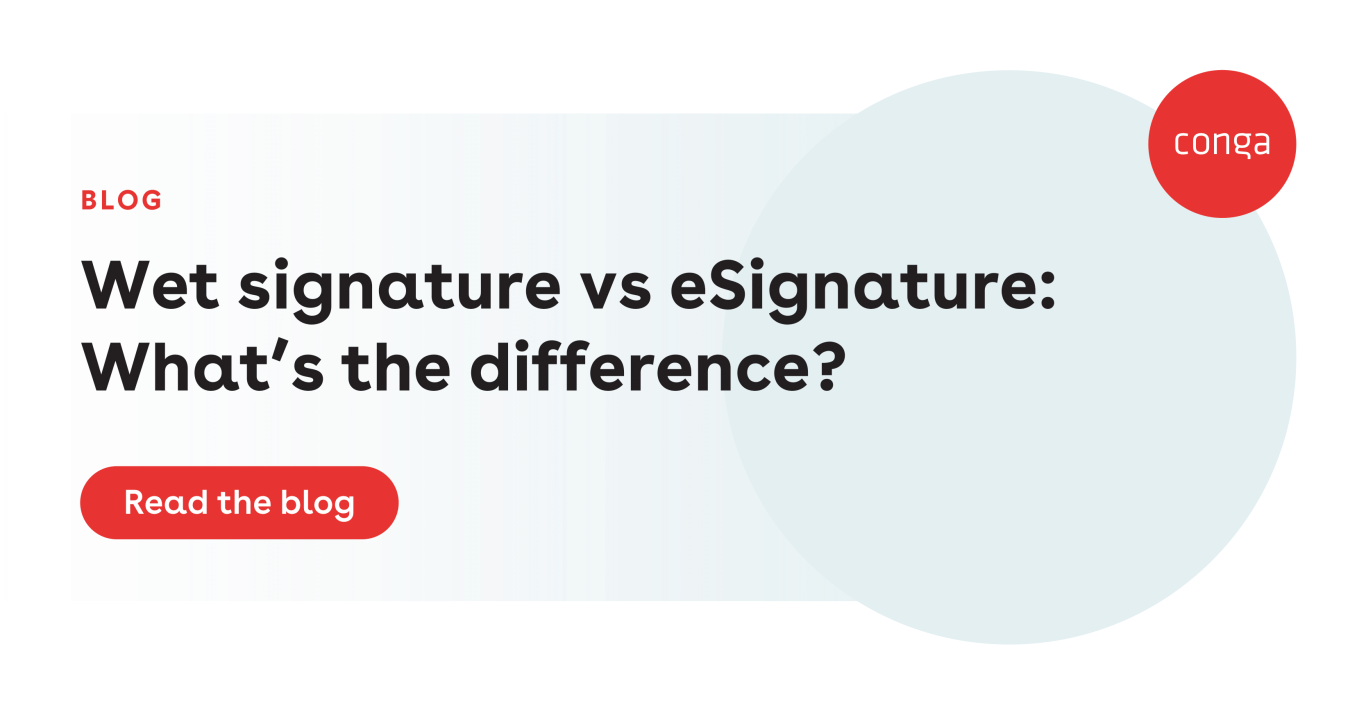 Wet signature vs eSignature: What’s the difference? | Conga